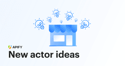 New actor ideas · Apify